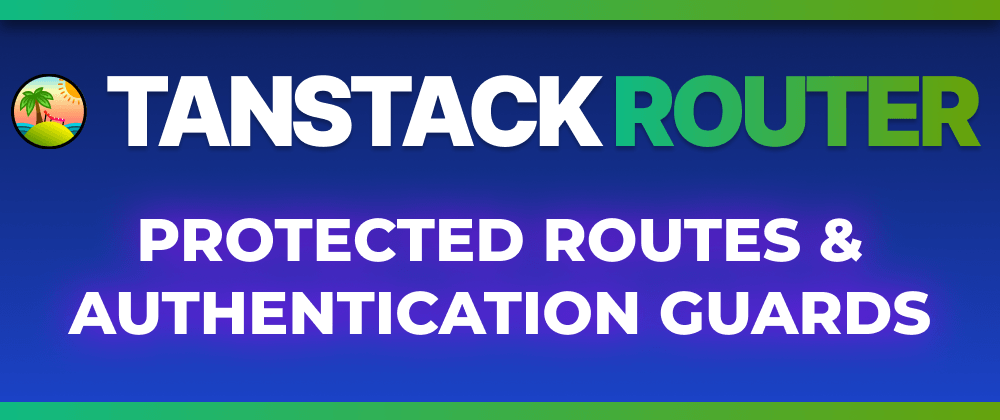 TanStack Router: How to protect routes with an authentication guard ...